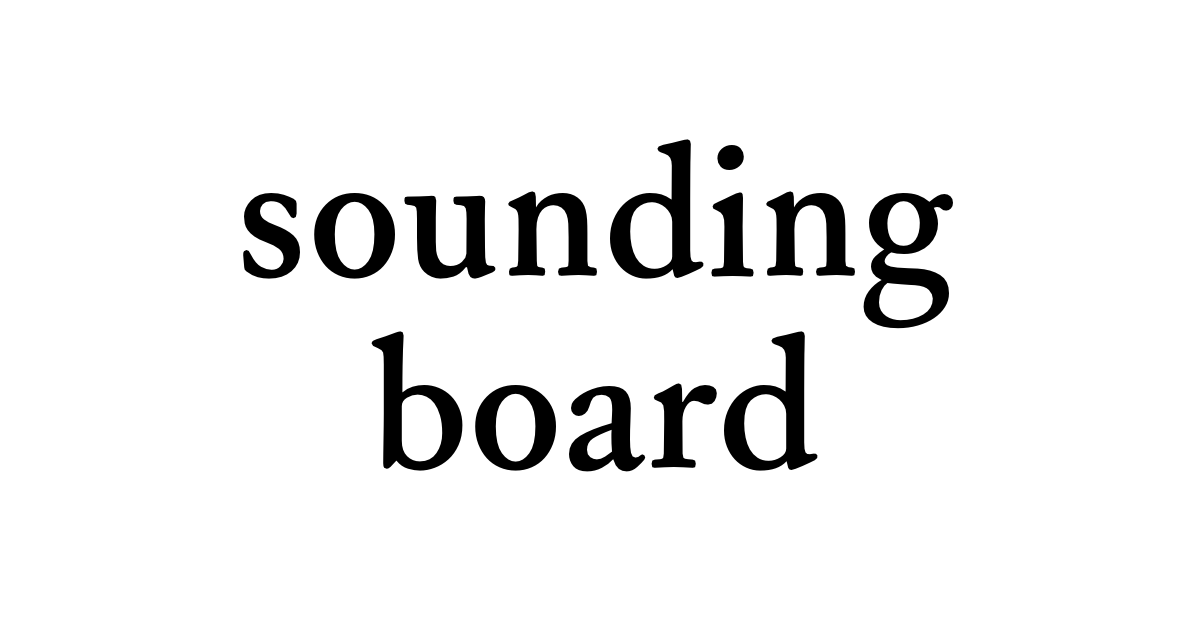 sounding board • Flowery Dictionary