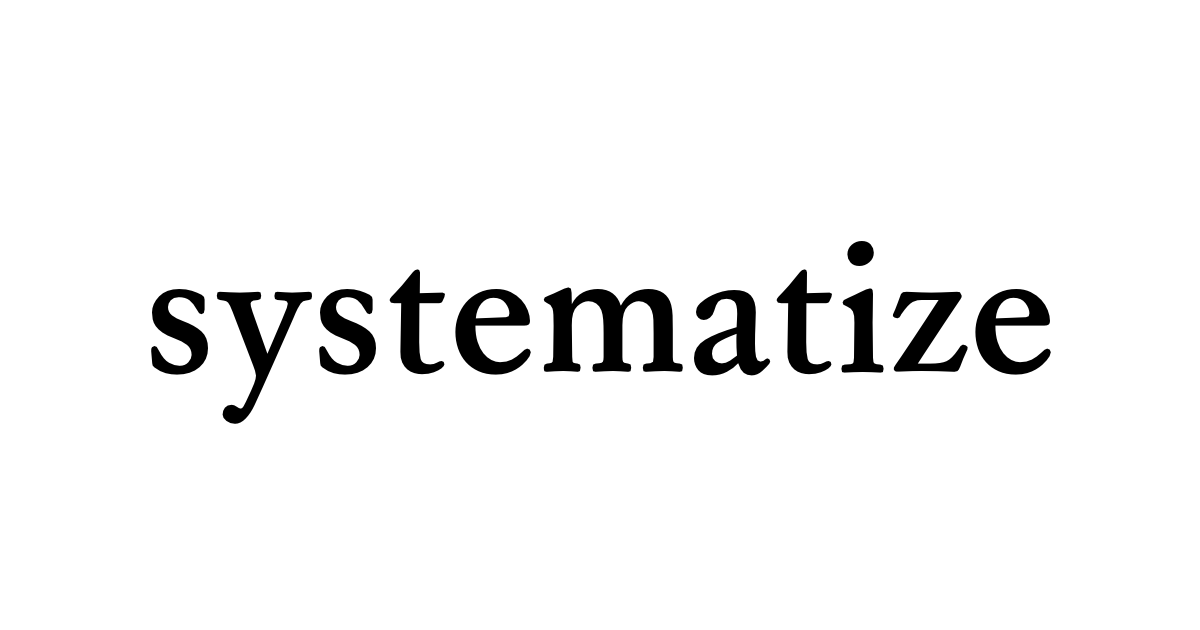 systematize • Flowery Dictionary