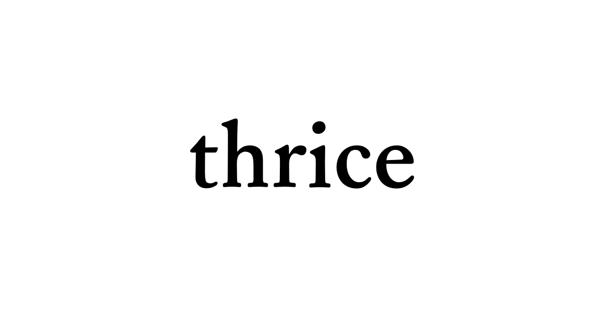 thrice • Flowery Dictionary