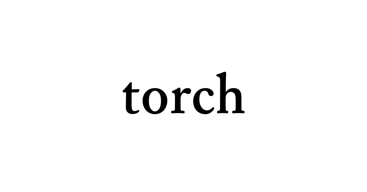 torch • Flowery Dictionary