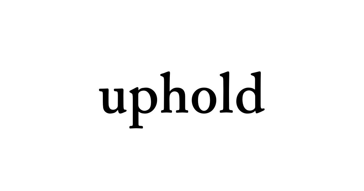 uphold • Flowery Dictionary