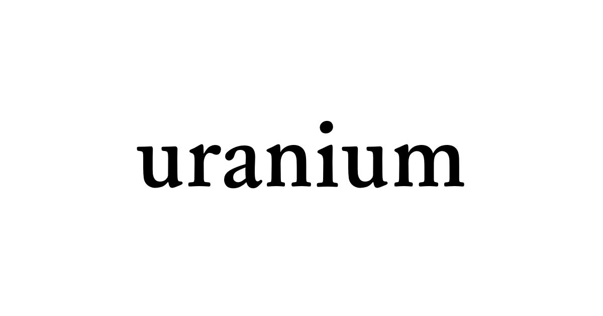 uranium • Flowery Dictionary