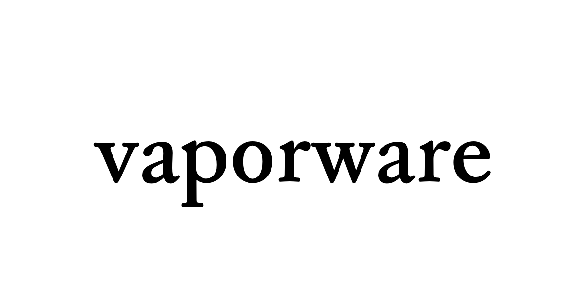 vaporware • Flowery Dictionary