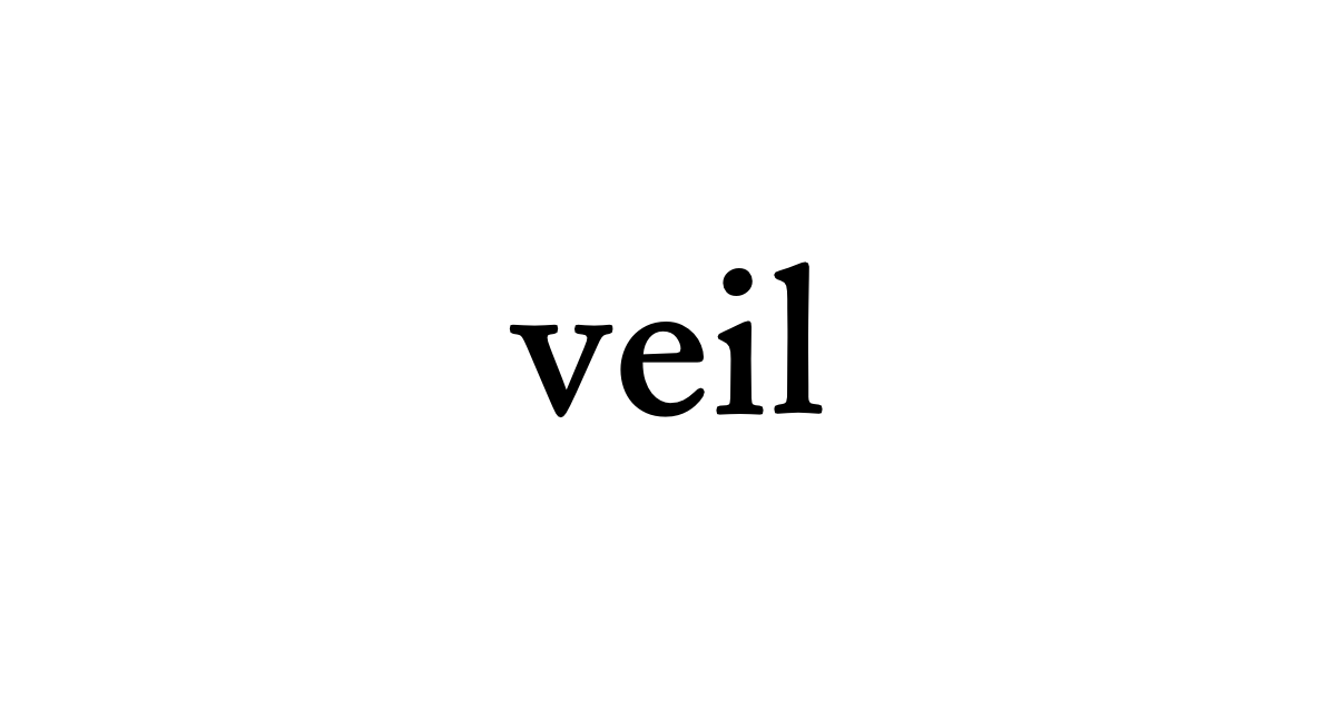 veil • Flowery Dictionary