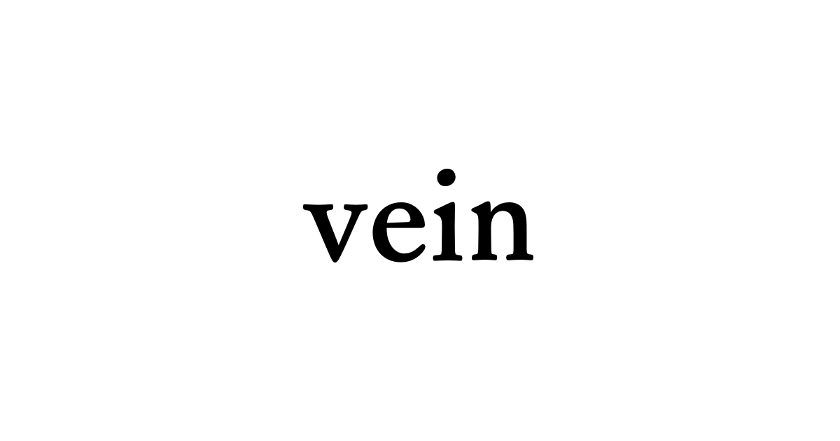 vein • Flowery Dictionary