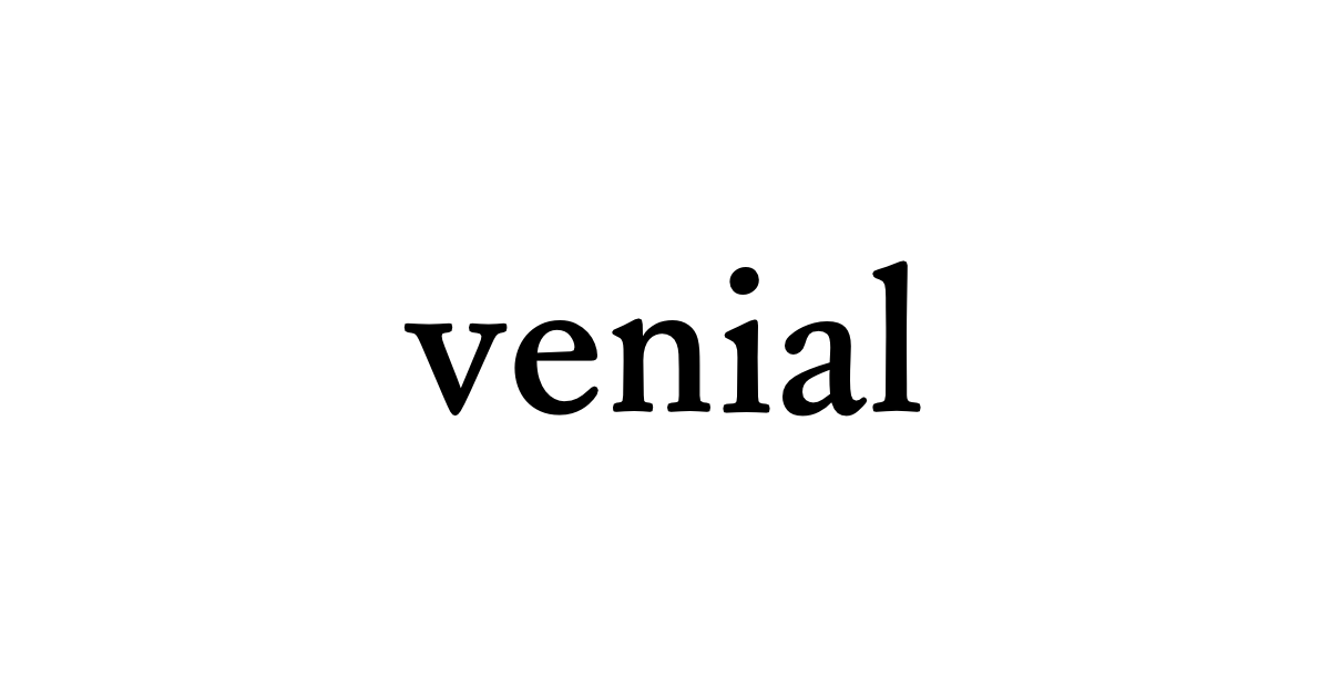 venial • Flowery Dictionary