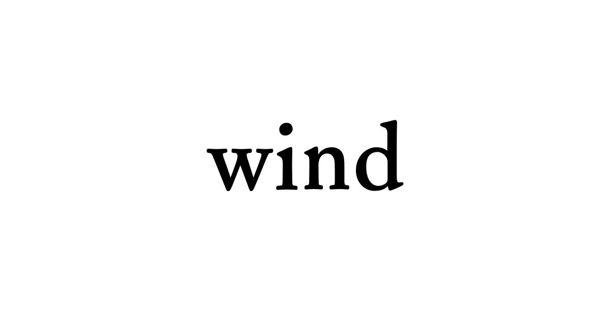 wind • Flowery Dictionary