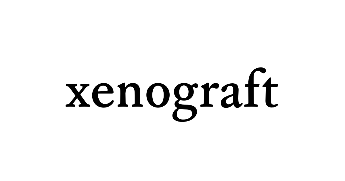xenograft • Flowery Dictionary