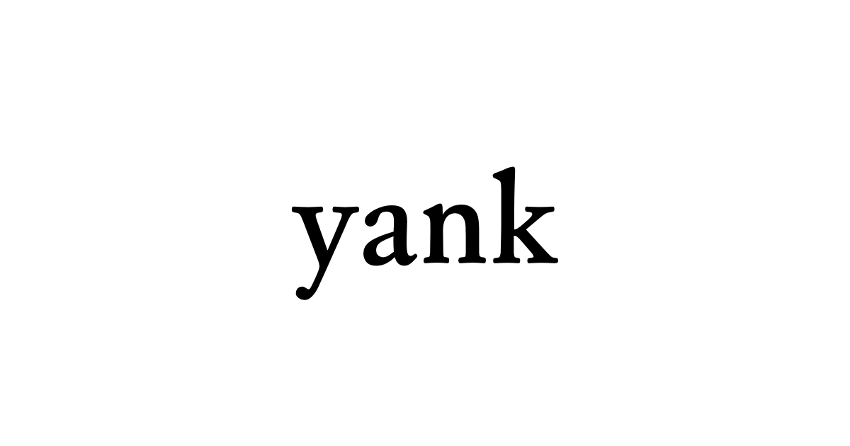 yank • Flowery Dictionary