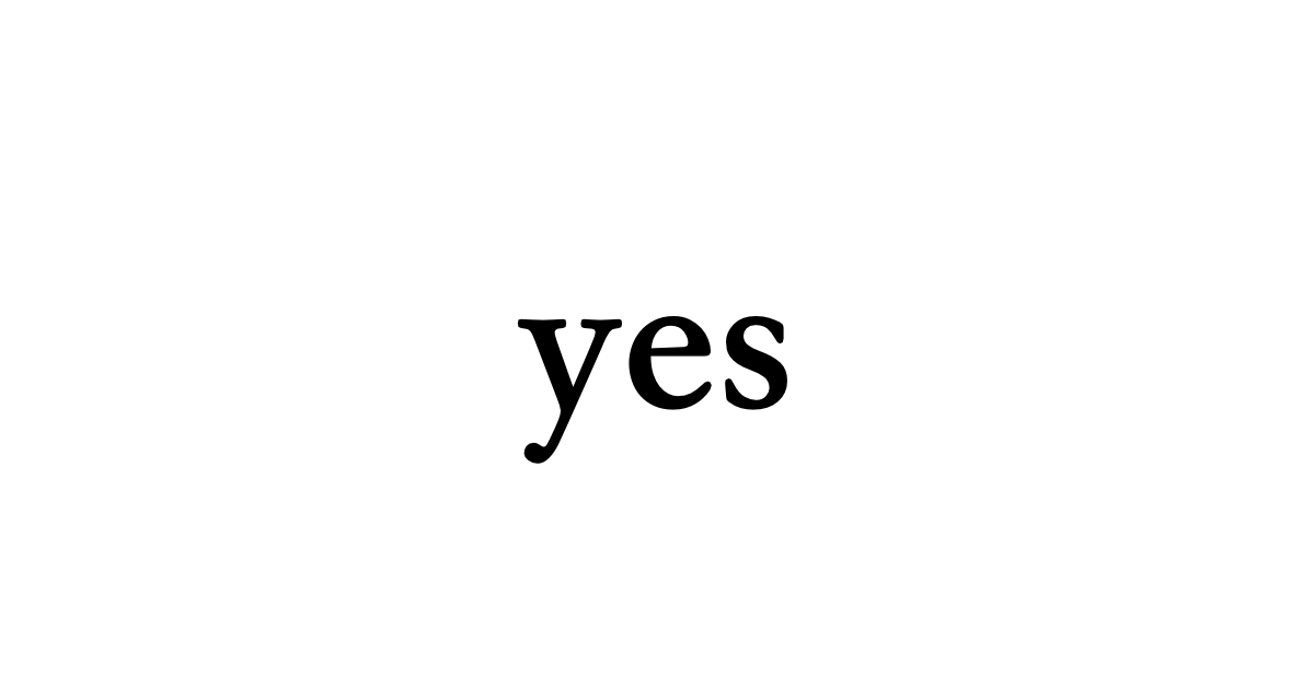 yes • Flowery Dictionary