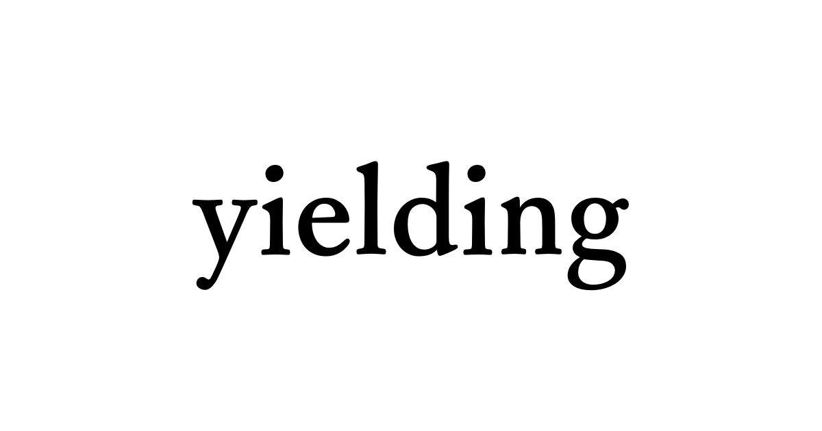 yielding • Flowery Dictionary
